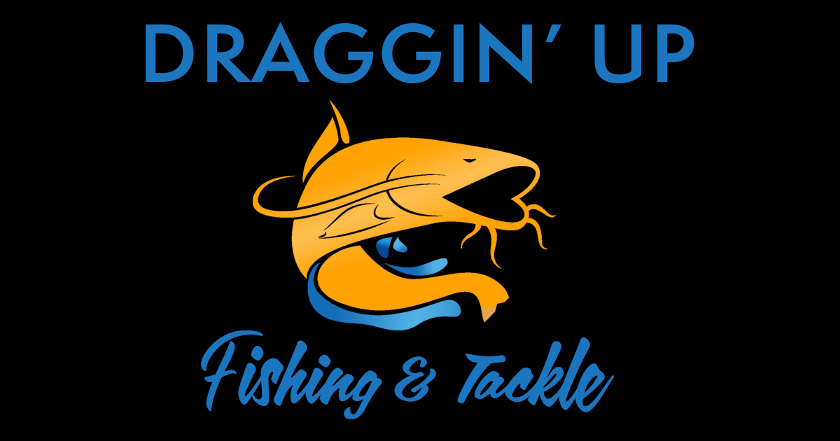 Draggin'Up Fishing and Tackle - Draggin'Up Fishing and Tackle